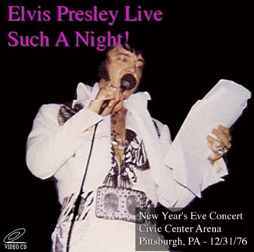 Elvis Presley Live: Such a Night! (Pittsburgh, PA - 12/31/76) [VCD] by ...