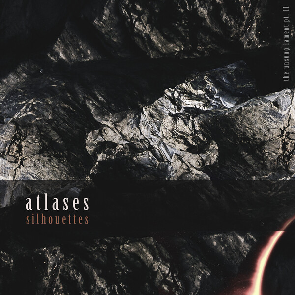 The Unsung Lament, Pt. II - Silhouettes by Atlases (Single): Reviews ...
