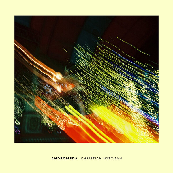 Andromeda by Christian Wittman (Album; Cyclical Dreams; CYD 0148 ...