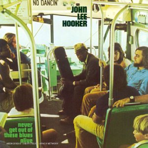 Never Get Out of These Blues Alive by John Lee Hooker (Album, Electric ...