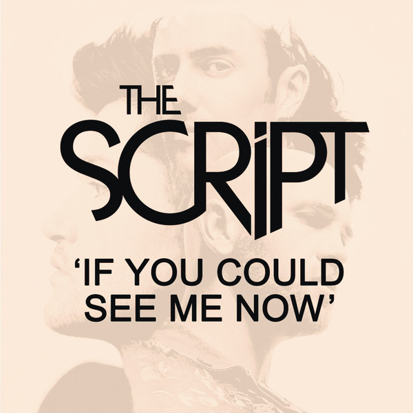 If You Could See Me Now by The Script (Single, Pop Rock): Reviews ...