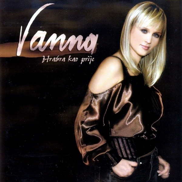 Hrabra kao prije by Vanna (Album, Pop): Reviews, Ratings, Credits, Song ...