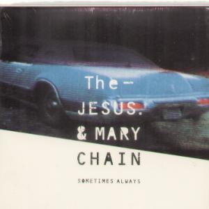 Sometimes Always by The Jesus and Mary Chain (Single; Blanco y Negro ...
