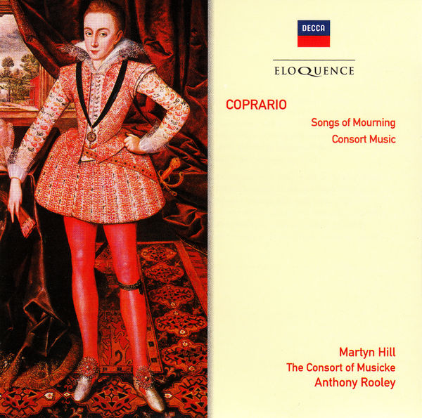 Songs of Mourning; Consort Music (The Consort of Musicke/Anthony Rooley; Martyn Hill) by John ...