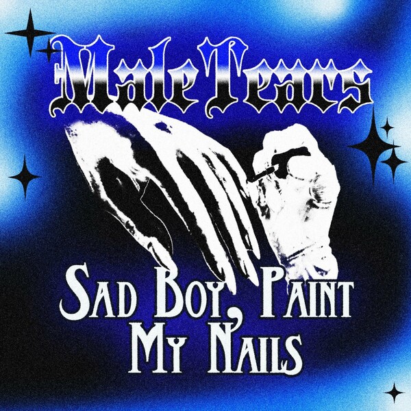Sad Boy, Paint My Nails by Male Tears (Single): Reviews, Ratings ...