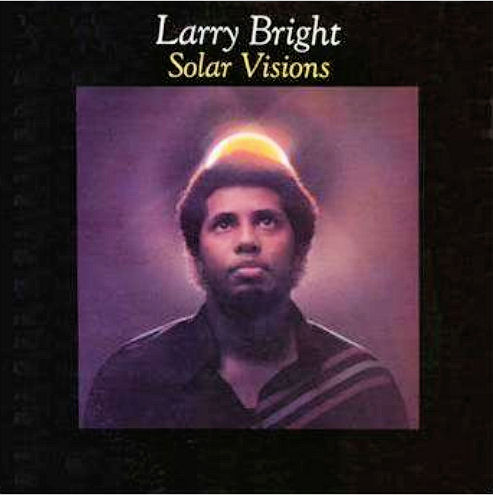 Solar Visions by Larry Bright (Album, Jazz Fusion): Reviews, Ratings ...