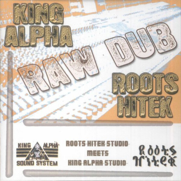Raw Dub by King Alpha Meets Roots Hitek (Album, Dub): Reviews, Ratings ...