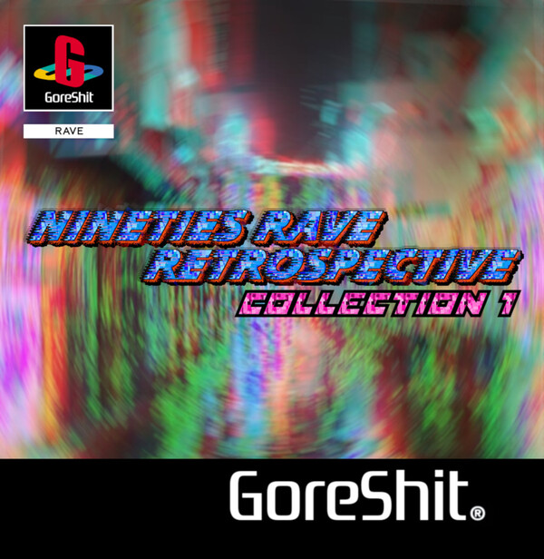 Nineties Rave Retrospective Collection 1 by goreshit (Compilation ...