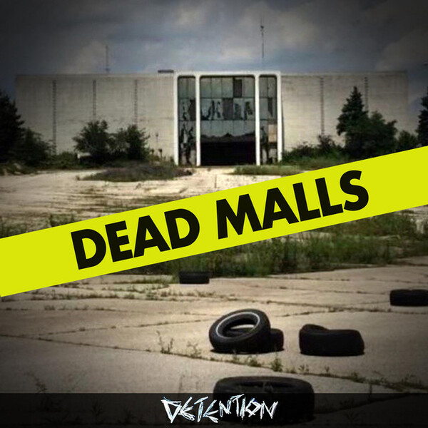 Dead Malls by Detention (Single): Reviews, Ratings, Credits, Song list ...