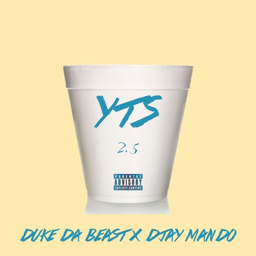YTS 2.5 by DJay Mando & Duke Da Beast (Mixtape): Reviews, Ratings ...
