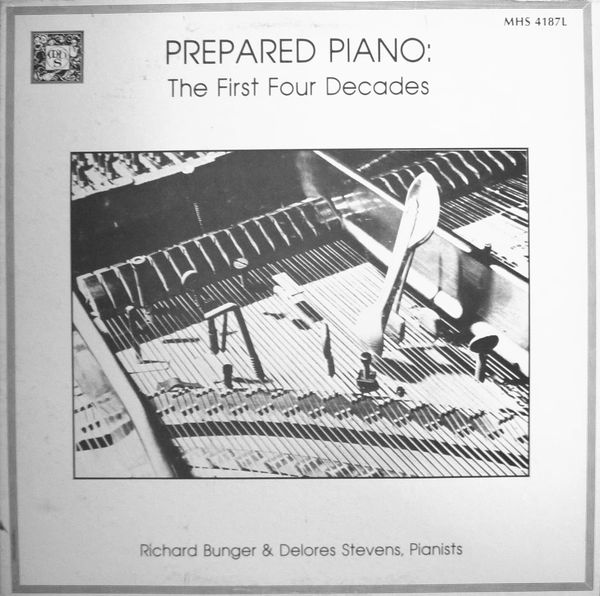 Prepared Piano: The First Four Decades by Richard Bunger / Delores ...