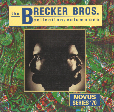 The Brecker Brothers Collection / Volume I by The Brecker Brothers ...