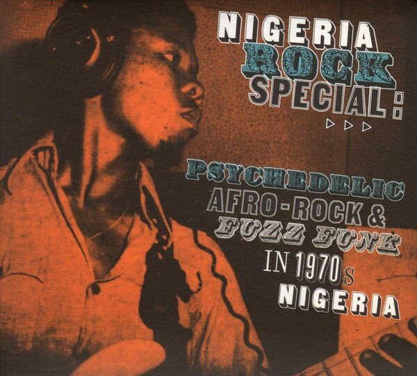 Nigeria Rock Special: Psychedelic Afro-Rock & Fuzz Funk in 1970s ...
