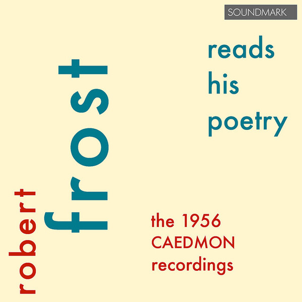 Robert Frost Reads His Poetry: The 1956 Caedmon Recordings by Robert ...