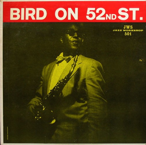 Bird on 52nd St. by Charlie Parker (Album; Jazz Workshop; JW 501 ...