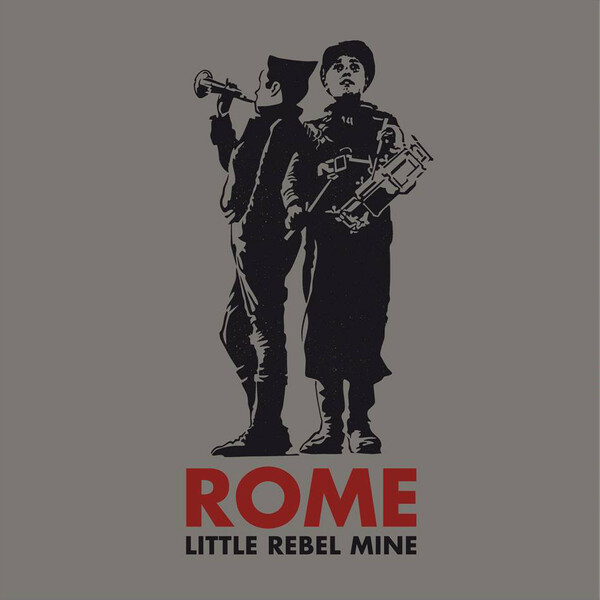 Little Rebel Mine / Seeds of Liberation by ROME (Single, Neofolk ...