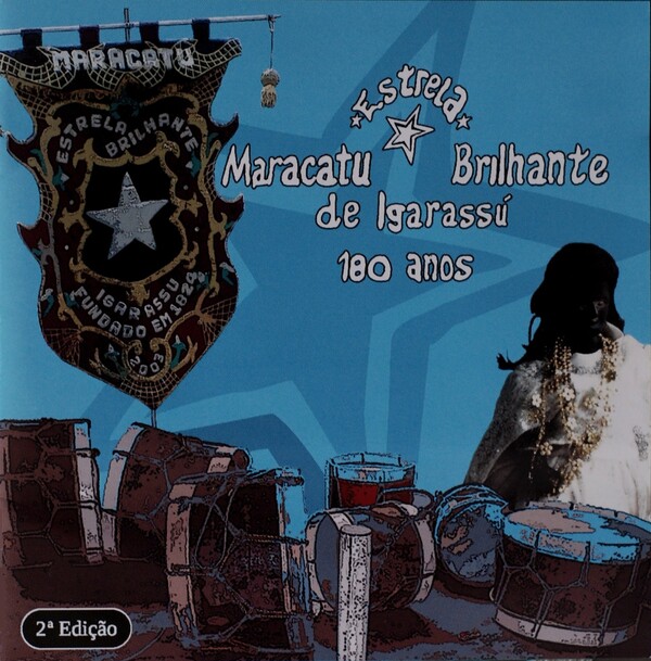 Maracatu Estrela Brilhante de Igarassu – 180 anos by Maracatu Estrela ...