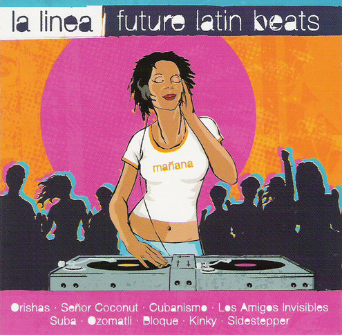 La linea: Future Latin Beats by Various Artists (Compilation; Manteca ...