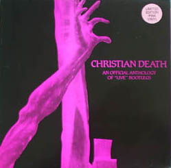 An Official Anthology of Live Bootlegs by Christian Death (Compilation ...
