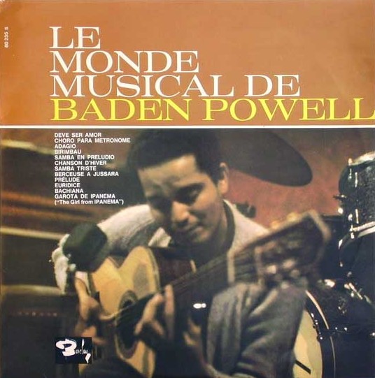 Le monde musical de Baden Powell by Baden Powell (Album, Bossa nova ...