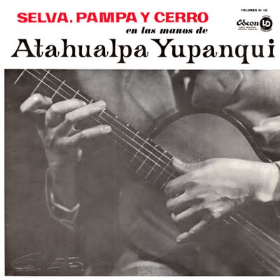 Selva, Pampa y cerro by Atahualpa Yupanqui (Album, Nuevo Cancionero): Reviews, Ratings, Credits ...