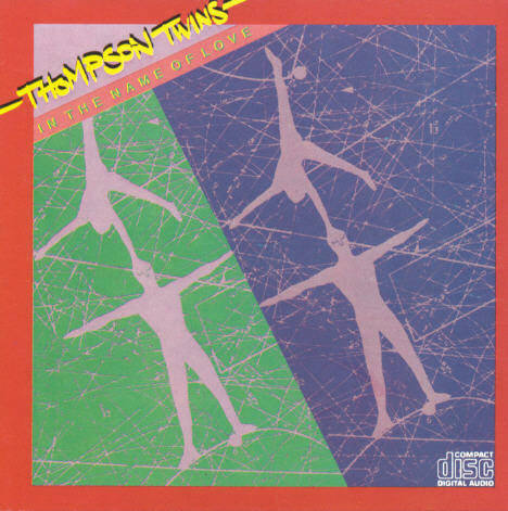 In the Name of Love by Thompson Twins (Album; Arista; ARCD 8244 ...