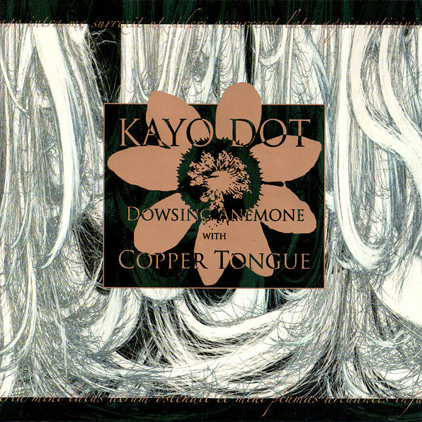 Dowsing Anemone With Copper Tongue by Kayo Dot (Album, Experimental ...