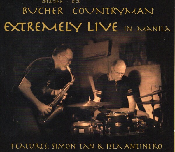 Extremely Live in Manila by Christian Bucher & Rick Countryman (Album ...
