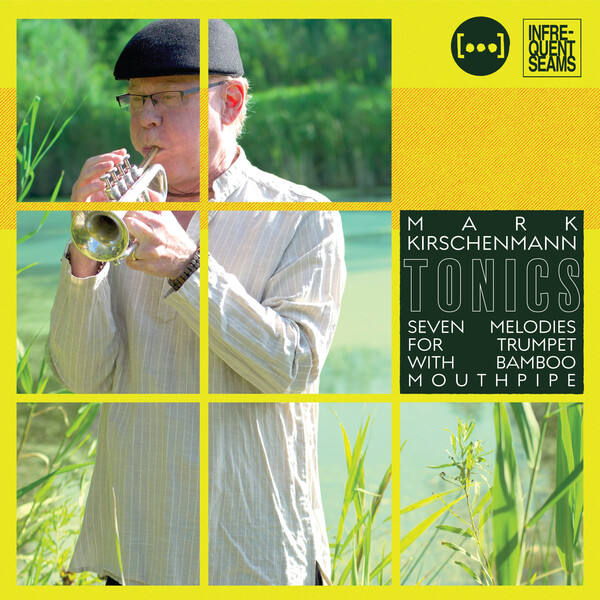 Tonics: 7 Melodies for Trumpet With Bamboo Mouthpipe by Mark ...