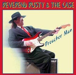 Preacher Man by Reverend Rusty & The Case (Album): Reviews, Ratings ...