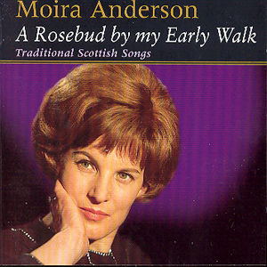A Rosebud by My Early Walk by Moira Anderson (Compilation): Reviews ...