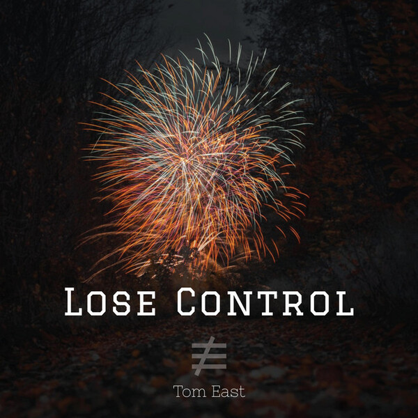 Lose Control by Tom East (Single): Reviews, Ratings, Credits, Song list ...