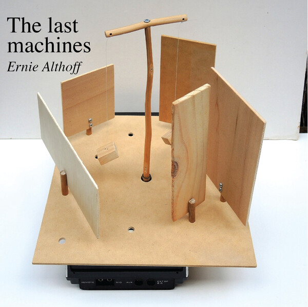 The Last Machines by Ernie Althoff (Album): Reviews, Ratings, Credits ...