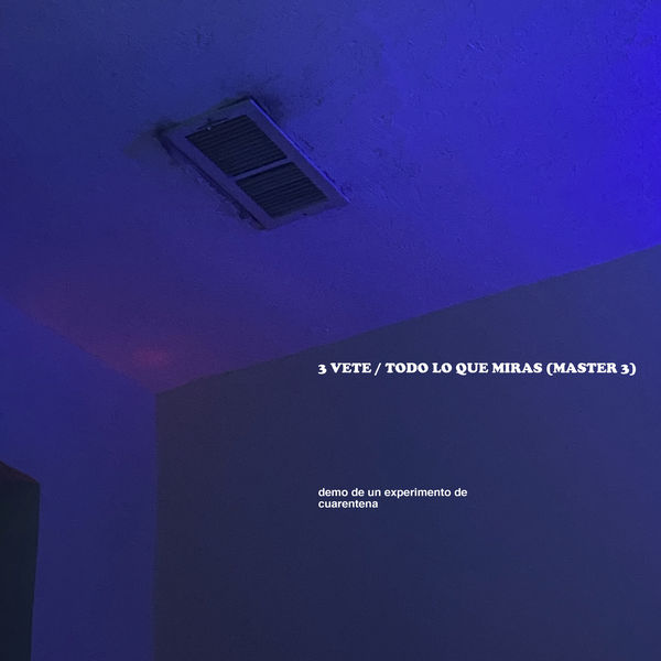 3 VETE / TODO LO QUE MIRAS (MASTER 3) by Ed Maverick (Single, Neo ...