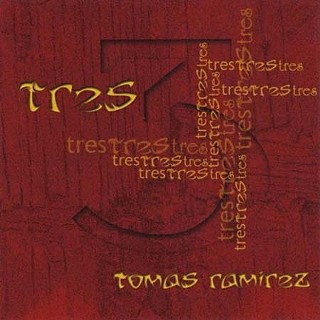 Tres by Tomás Ramírez (Album): Reviews, Ratings, Credits, Song list - Rate Your Music