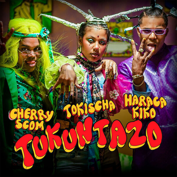 Tukuntazo by Tokischa, Haraca Kiko & El Cherry Scom (Single, Dembow ...
