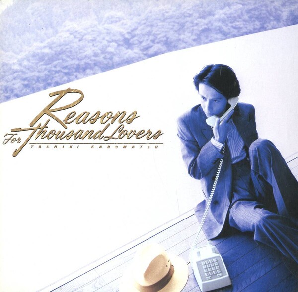 Reasons for Thousand Lovers by Toshiki Kadomatsu (Album; Oṃ maṇi padme ...