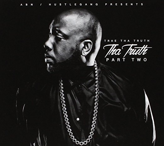 Tha Truth, Part Two by Trae tha Truth (Album, Southern Hip Hop ...