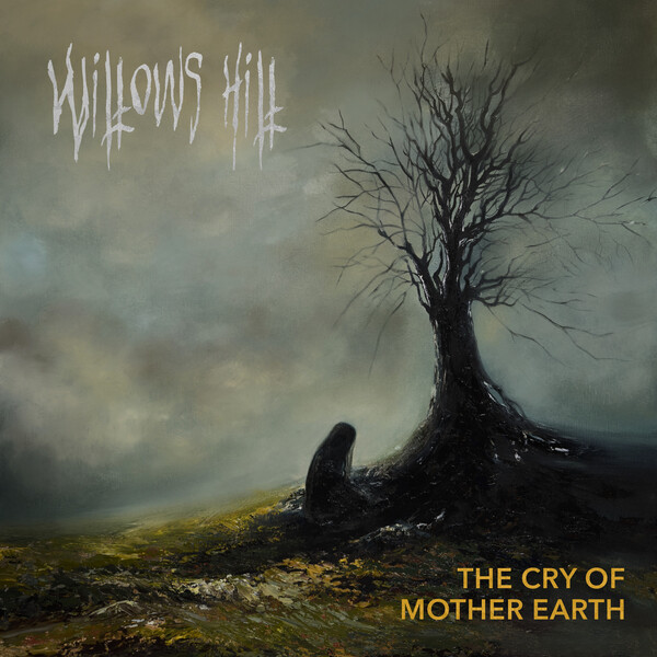 The Cry of Mother Earth by Willow's Hill (Album, Doom Metal): Reviews, Ratings, Credits, Song ...