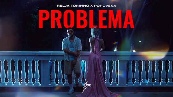 Problema by Relja Torinno x Popovska (Music video): Reviews, Ratings ...