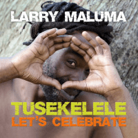 Tusekelele by Larry Maluma (Album): Reviews, Ratings, Credits, Song ...