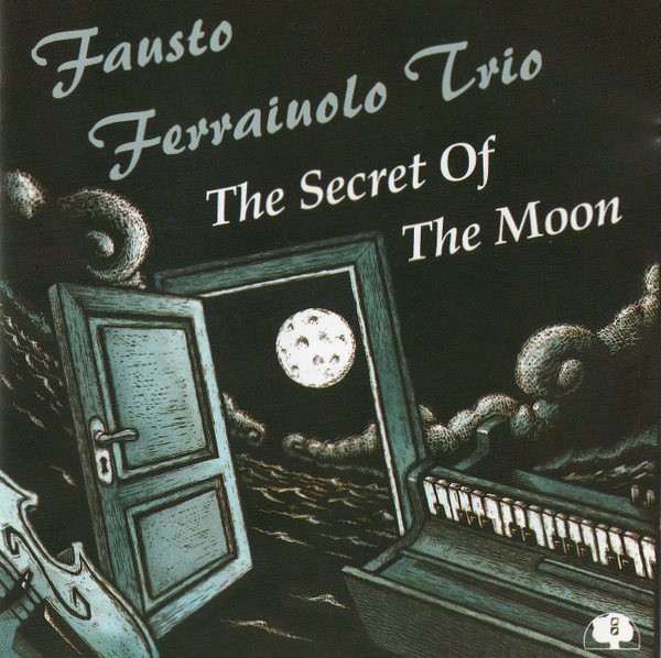 The Secret of the Moon by Fausto Ferraiuolo Trio (Album): Reviews ...