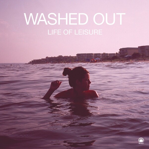 Washed Out Albums: songs, discography, biography, and listening guide ...