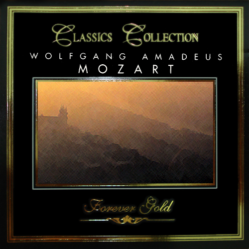 Classics Collection: Wolfgang Amadeus Mozart - Forever Gold by Various ...