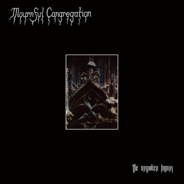The Unspoken Hymns by Mournful Congregation (Compilation): Reviews ...