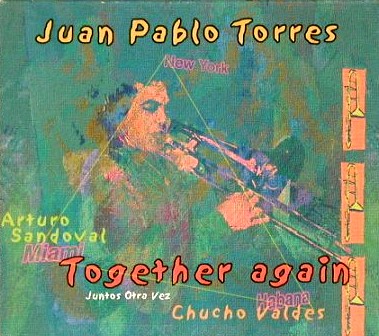 Together Again by Juan Pablo Torres (Album, Jazz Fusion): Reviews, Ratings, Credits, Song list ...