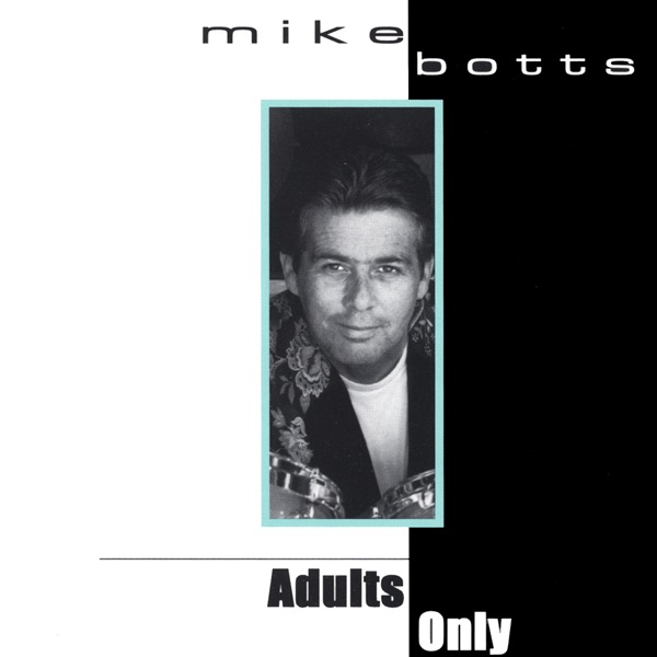 Adults Only by Mike Botts (Album): Reviews, Ratings, Credits, Song list ...
