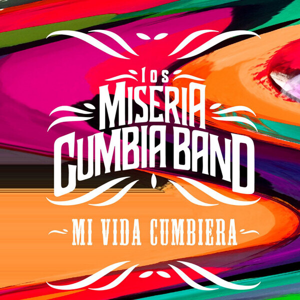 Mi Vida Cumbiera by Los Miseria Cumbia Band (Album): Reviews, Ratings ...