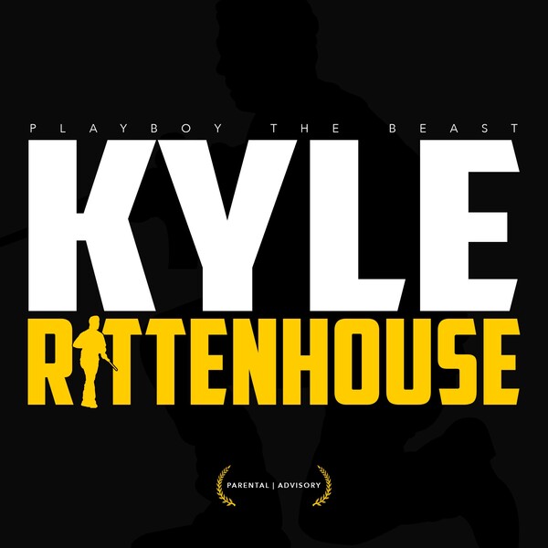 Kyle Rittenhouse by Playboy the Beast (Single): Reviews, Ratings ...