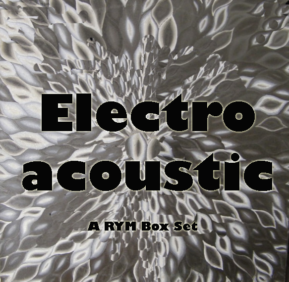 RYM Ultimate Box Set > Electroacoustic - Rate Your Music